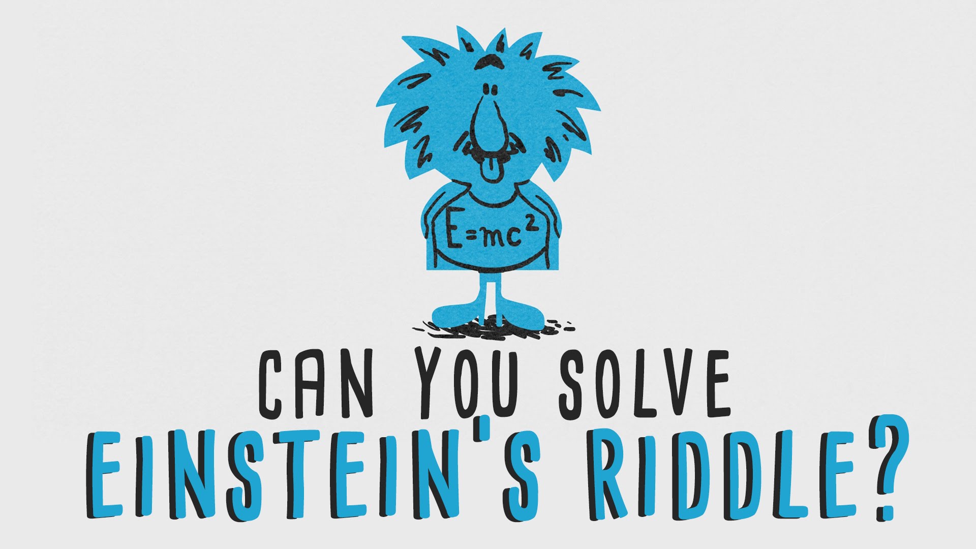 Einstein's Riddle - Videos in Levels Einstein's Riddle - Videos in Levels